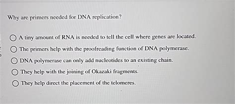Solved Why Are Primers Needed For DNA Replication A Tiny Chegg