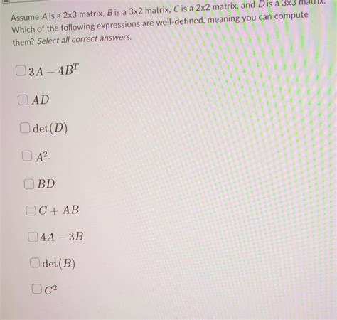 solved assume a is a 2x3 matrix b is a 3x2 matrix c is a