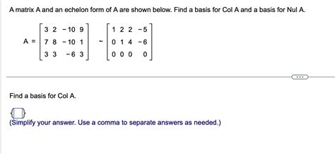Solved A Matrix A And An Echelon Form Of A Are Shown Below Chegg Com