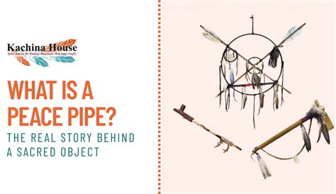 What Is A Peace Pipe The Real Story Kachina House