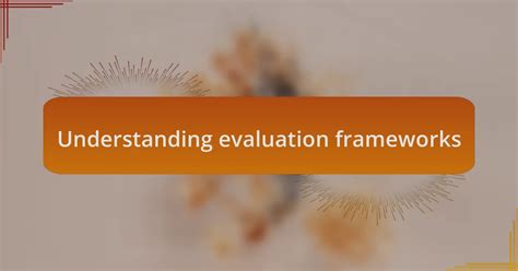 How I Built An Evaluation Framework • Mission