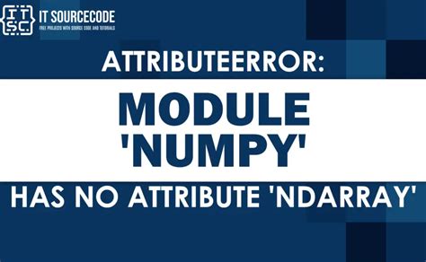 Attributeerror Module Numpy Has No Attribute Ndarray SOLVED