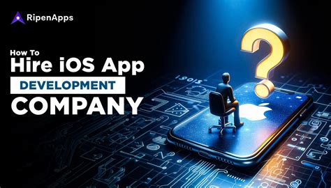 How To Hire Ios App Development Company