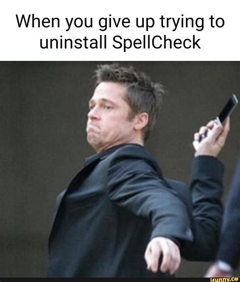 Spellcheck Memes Best Collection Of Funny Spellcheck Pictures On IFunny