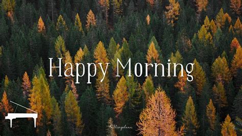 Piano 기분 좋은 가을 아침 행복이 가득한 피아노 연주곡과 함께 Youtube