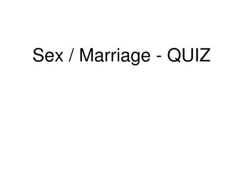 PPT Sex Marriage QUIZ PowerPoint Presentation Free Download ID