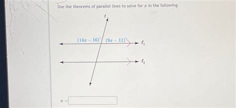 Solved Use The Theorems Of Parallel Lines To Solve For X In Chegg