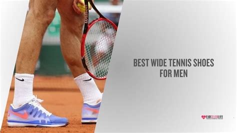 Top 10 Best Wide Tennis Shoes For Men To Buy In 2026 Fabceleblife