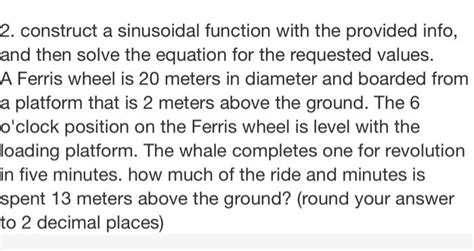 Solved Construct A Sinusoidal Function With The Provided Chegg