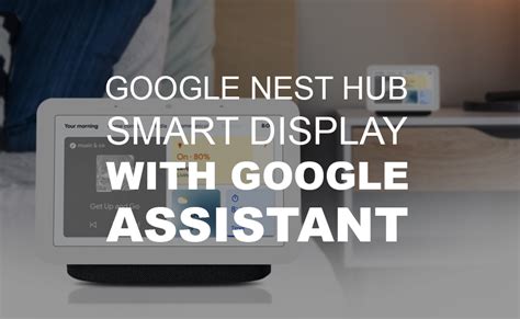 Google Nest Hub Smart Display With Google Assistant BuyDig Com Blog