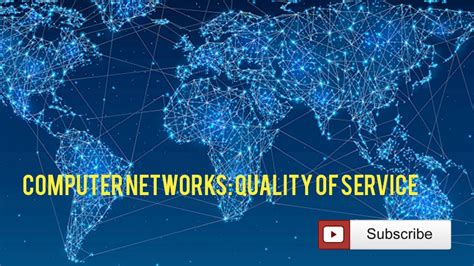 cs 306 computer networks module 4 quality of service youtube