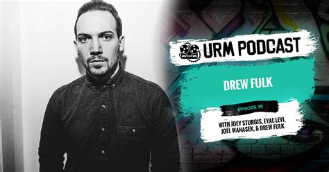 Urm Podcast Ep36 Drew Fulk
