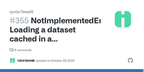NotImplementedError Loading A Dataset Cached In A LocalFileSystem Is Not Supported Issue