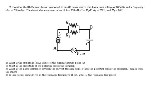 Solved Consider The RLC Circuit Below Connected To An AC Chegg