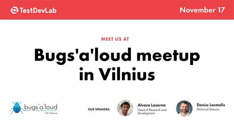 Bugsaloud Qa Meetup Is Back And My Colleagues Alvaro Laserna Lopez And Deniss Locmelis Will