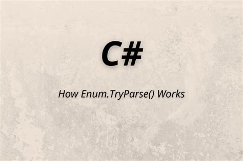 How To Use Enumtryparse For Safe Parsing In C By George Wilson