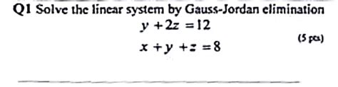 Solved Q1 ﻿Solve the linear system by Gauss-Jordan | Chegg.com