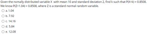 Solved Given The Nomally Distributed Variable X With Mean 10