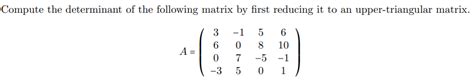 Solved Compute The Determinant Of The Following Matrix By Chegg