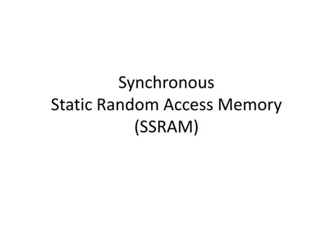 PPT Synchronous Static Random Access Memory SSRAM PowerPoint Presentation ID