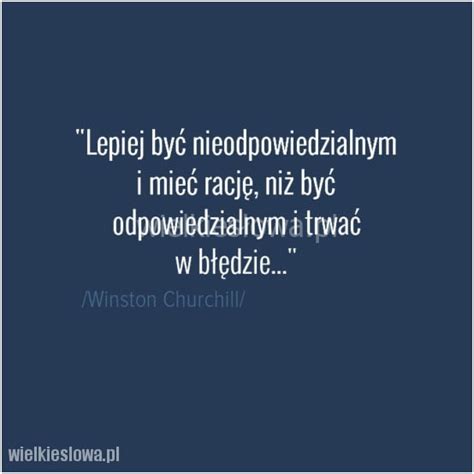 Lepiej Być Nieodpowiedzialnym I Mieć Rację Wielkiesłowapl