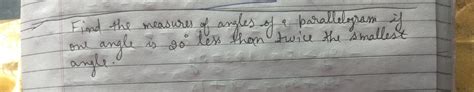 Find The Measures Of Angles Of A Parallelogram If One Angle Is 20∘ Less T