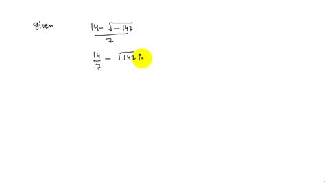 Solved Simplify The Expression 14 √ 147 7