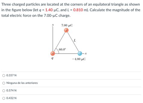 Solved Three Charged Particles Are Located At The Corners Of