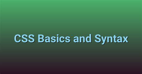 Css Basics And Syntax Learn Css Fundamentals