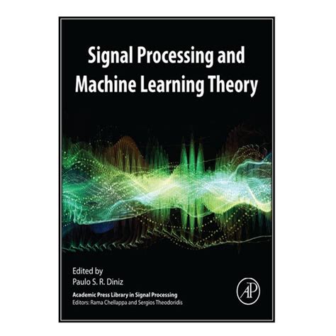 قیمت و خرید کتاب Signal Processing And Machine Learning Theory اثر Paulo Sr Diniz انتشارات