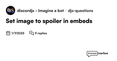 Set Image To Spoiler In Embeds Discordjs Imagine An App