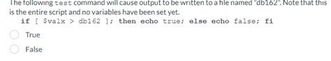 Solved The Following Test Command Will Cause Output To Be Chegg Com