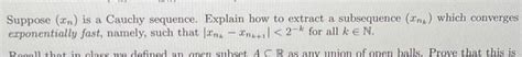 Solved Suppose Xn Is A Cauchy Sequence Explain How To Chegg Com