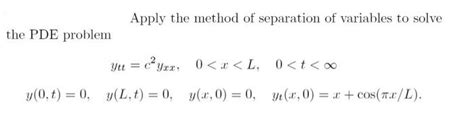 solved apply the method of separation of variables to solve