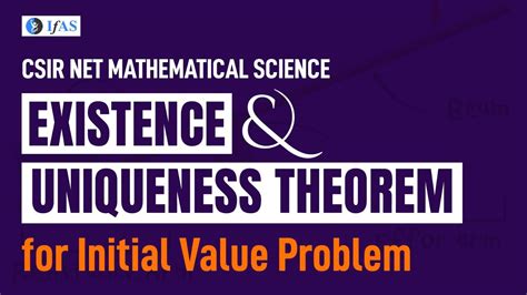 existence and uniqueness theorem for initial value problem ifas youtube