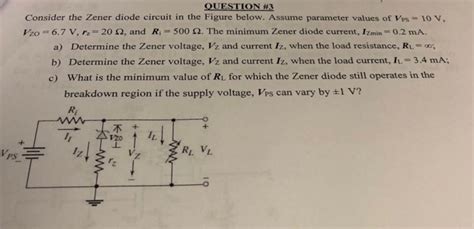 Solved OUESTİON 3 Consider the Zener diode circuit in the Chegg com