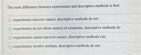 Solved The Main Difference Between Experiments And
