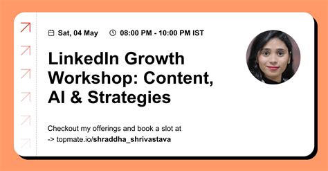 Linkedin Growth Workshop Content Ai And Strategies With Shraddha
