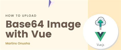 How to Upload Base64 Images in Vue & NodeJS - DEV Community