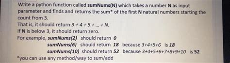 Solved Weite A Python Function Called Sumnumsn Which Takes