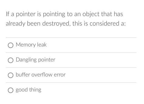 Solved If A Pointer Is Pointing To An Object That Has Chegg
