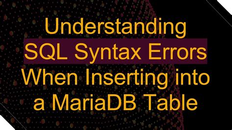 Understanding Sql Syntax Errors When Inserting Into A Mariadb Table
