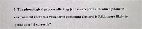 Solved The Phonological Process Affecting R ﻿has