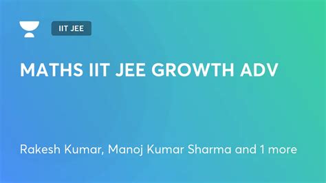 IIT JEE MATHS IIT JEE GROWTH ADV By Unacademy