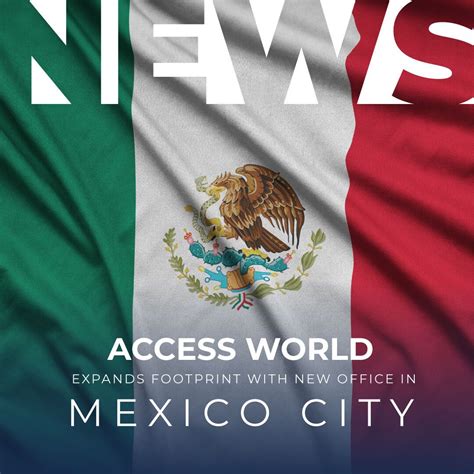Access World On Linkedin Access World Embarks On Thrilling Expansion Journey In Mexico Access