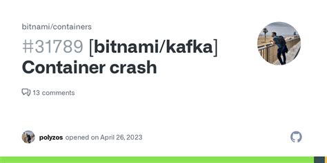 [bitnami kafka] container crash · issue 31789 · bitnami containers