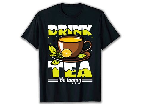 Tea T Shirt Design Tea Shirt Design Tea Tee Design On Behance