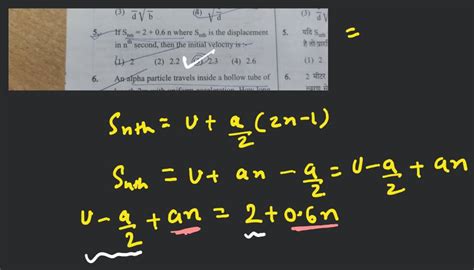 5 If Snth 2 0 6n Where Snth Is The Displacement In Nth Second Then T