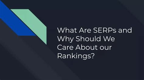 ppt what are serps and why should we care about our rankings