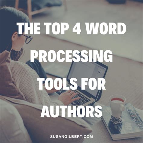 The Top 4 Word Processing Tools For Authors Susan Gilbert Reinvention Guide Lets Pivot